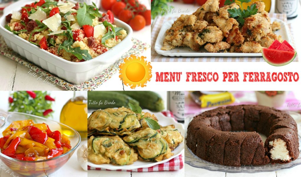 MENU' FRESCO PER FERRAGOSTO - Tutto fa Brodo in Cucina