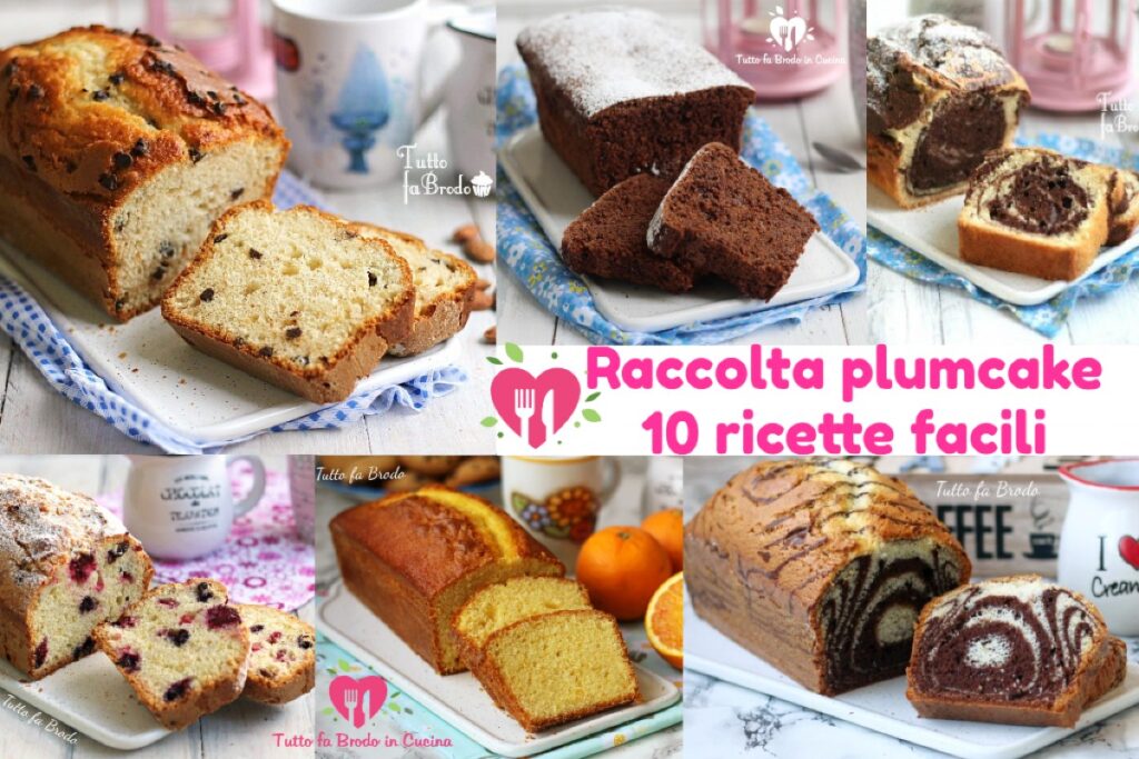 RACCOLTA PLUMCAKE 10 ricette facili e gustose - Tutto fa Brodo in Cucina