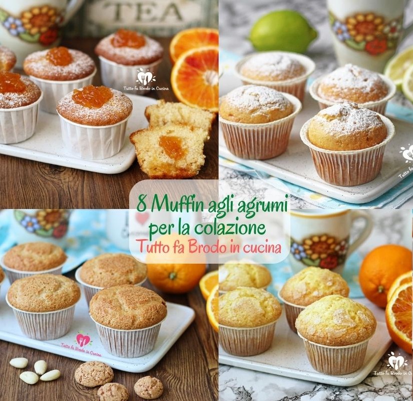 8 MUFFIN AGLI AGRUMI facili e veloci per la colazione - Tutto fa Brodo ...